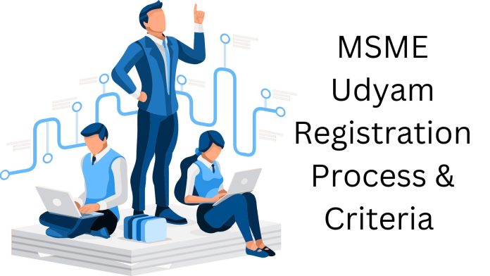 MSME Udyam Registration Process & Criteria MSME Udyam Registration Process & Criteria